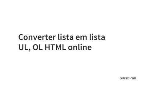 Converter Lista Em Lista UL OL HTML Site 112