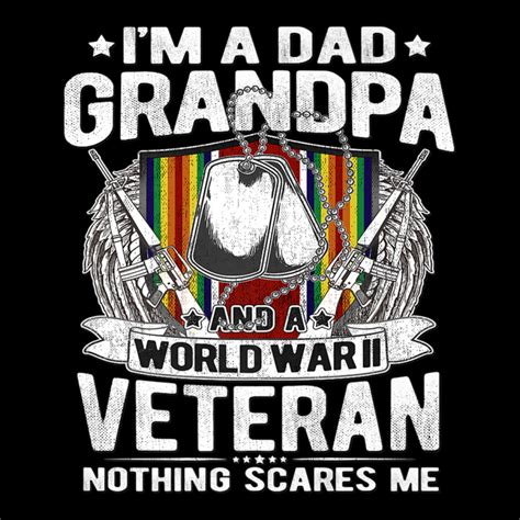 Mens Dad Grandpa And World War 2 Veteran Nothing Scares Me Ww 2 Vet Prem