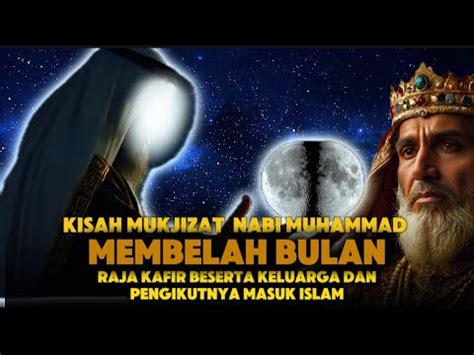 Kisah Mukjizat Nabi Muhammad Membelah Bulan Raja Kafir Beserta