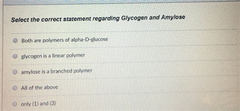Solved Select The Correct Statement Regarding Glycogen And