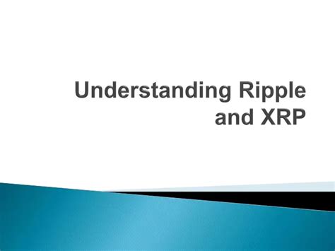 Ppt Understanding Ripple And Xrp Powerpoint Presentation Free