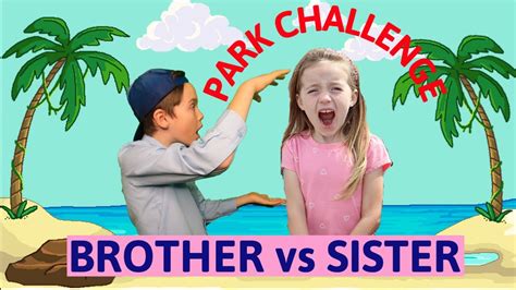 Park Challenge Brother Vs Sister Showdown Who Wins Youtube