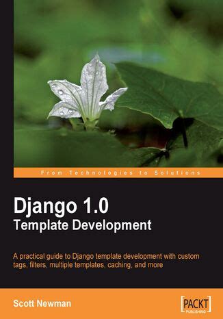 Django 1 0 Template Development A Practical Guide To Django Template