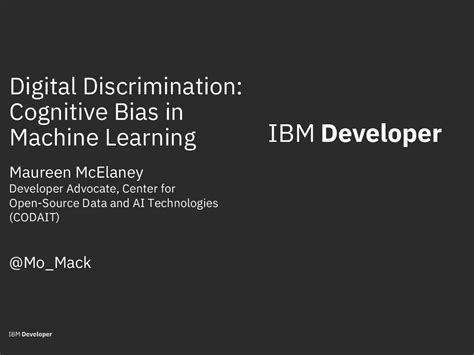 Ibm Twitch Digital Discrimination Cognitive Bias In Machine Learning Speaker Deck