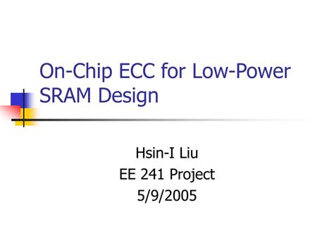 Ppt On Chip Ecc For Low Power Sram Design Powerpoint Presentation Free Download Id647474