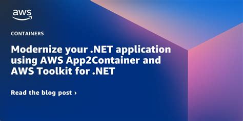 Modernize Your Net Application Using Aws App2container And Aws Toolkit For Net Containers