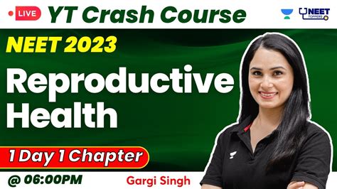 Reproductive Health Yt Crash Course Neet 2023 Dr Gargi Singh Youtube