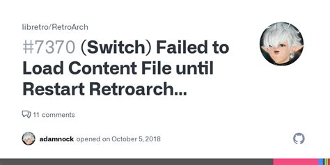 Switch Failed To Load Content File Until Restart Retroarch Selected Issue Libretro