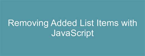 Removing Added List Items With Javascript