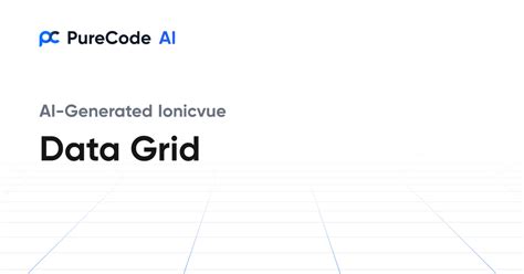 Build Great Ionicvue Data Grid Components Faster Using Ai Tools