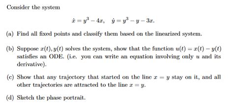 solved consider the system x˙ y3−4x y˙ y3−y−3x a find all