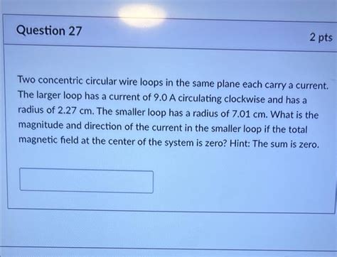 Solved Two Concentric Circular Wire Loops In The Same Plane