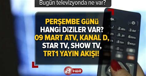 Bugün Televizyonda Ne Var Perşembe Günü Hangi Diziler Var 09 Mart Atv