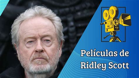 Las Mejores Cinco Películas de Ridley Scott: Director Cinematográfico - YouTube
