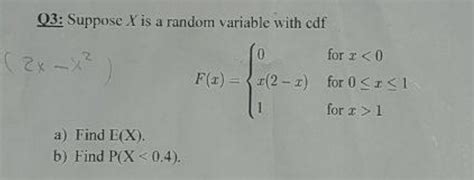 Solved Q3 Suppose X Is A Random Variable With Chegg Com
