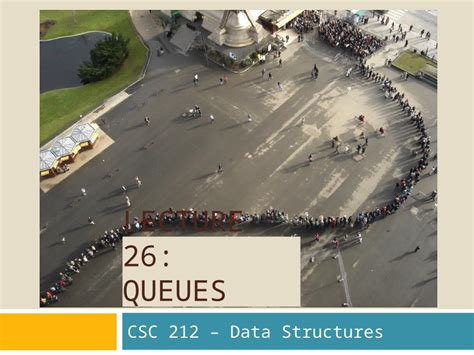 Ppt Lecture 26 Queues Csc 212 Data Structures Using Stack