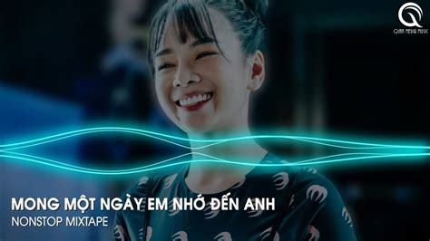 Mong Một Ngày Anh Nhớ Đến Em Remix Ngày Xưa Tình Trong Vòng Tay Remix