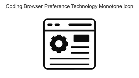 Coding Browser Preference Technology Monotone Icon In Powerpoint Pptx Png And Editable Eps