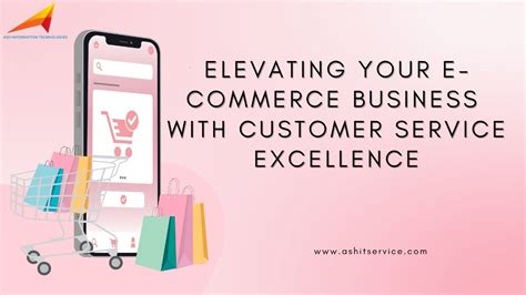 Elevating Your E Commerce Business With Customer Service Excellence