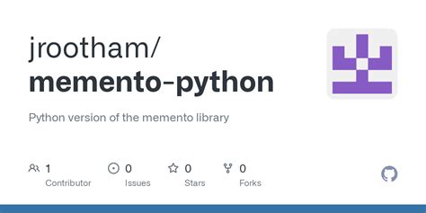 Github Jroothammemento Python Python Version Of The Memento Library Github Jroothammemento Python Python Version Of The Memento Library