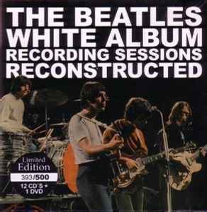 The Beatles White Album Recording Sessions Reconstructed Box Set
