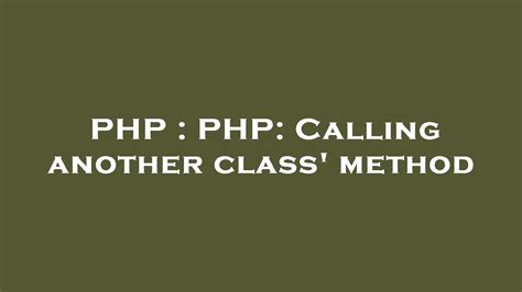 Php Php Calling Another Class Method Youtube