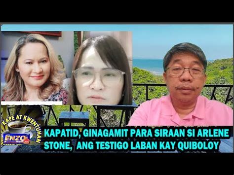 KAPATID GINAGAMIT PARA SIRAAN SI ARLENE STONE ANG TESTIGO LABAN KAY QUIBOLOY YouTube