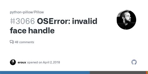Oserror Invalid Face Handle · Issue 3066 · Python Pillowpillow · Github