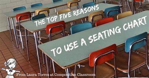 Composition Classroom The Top Five Reasons To Use A Seating Chart