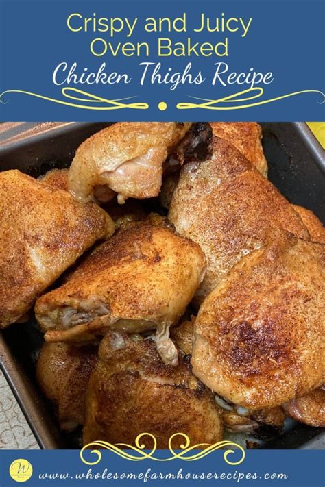 Crispy And Juicy Oven Baked Chicken Thighs Recipe Wholesome Farmhouse