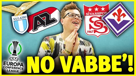 FIORENTINA SIVASSPOR E LAZIO AZ ALKMAAR REAZIONE Al SORTEGGIO Di