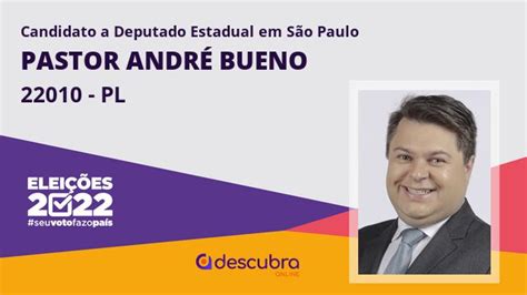 Pastor André Bueno 22010 PL Candidato a Deputado Estadual de São Paulo