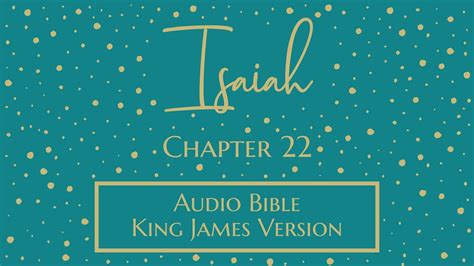 Isaiah 22 Audio Bible King James Version Isaiah Chapter 22 Youtube