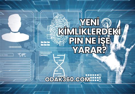 Yeni Kimliklerdeki PIN Ne İşe Yarar Odak360