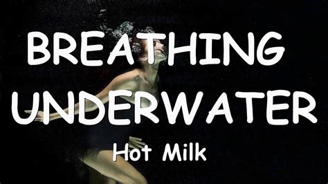 Hot Milk BREATHING UNDERWATER Lyrics YouTube