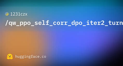 Czx Qw Ppo Self Corr Dpo Iter Turn Hugging Face