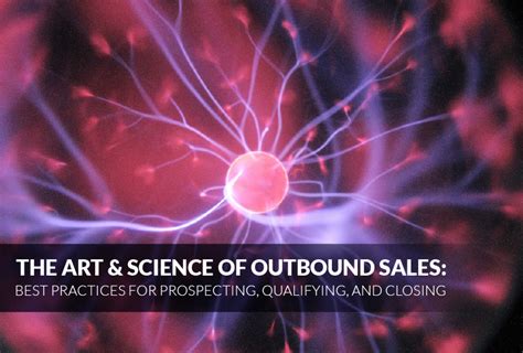 Outbound Sales Best Practices For Prospecting Qualifying And Closing Propeller CRM Blog