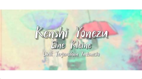 Lagu Jepang Enak Eine Kleine Kenshi Yonezu Lirik Terjemahan Indonesia