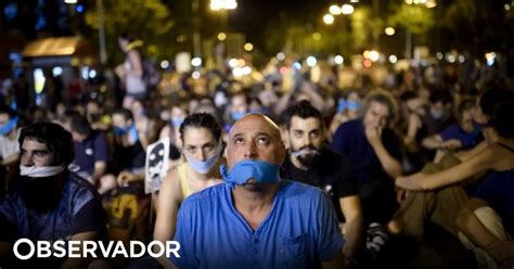 A Polémica Lei Mordaça Já Está Em Vigor Em Espanha Observador