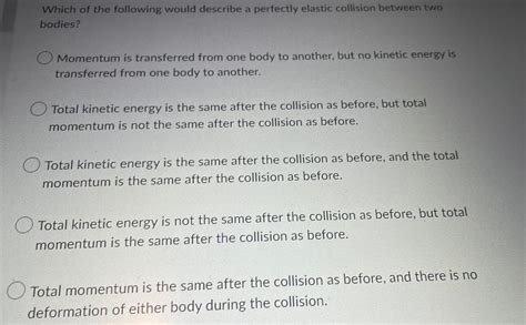 [answered] which of the following would describe a perfectly elastic
