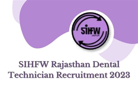Sihfw Rajasthan Dental Technician Recruitment 2023 Out For 131 Posts