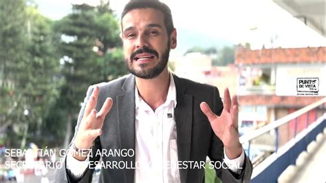 SebastiÁn GÓmez Arango Secretario De Desarrollo Y Bienestar Social
