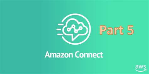 Amazon Connect The Top 5 Features That Should Be On Your Radar By