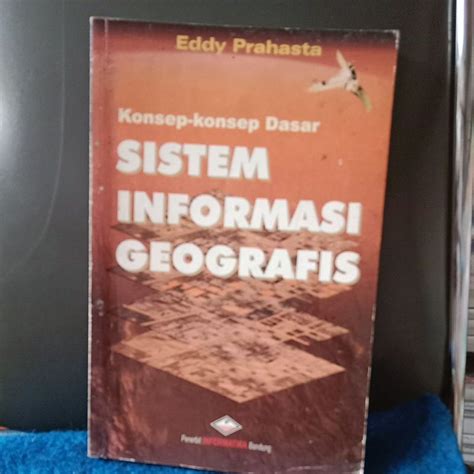 Jual Konsep Konsep Dasar Sistem Informasi Geografis Shopee Indonesia