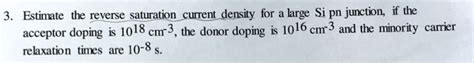 Solved Semiconductors P N Junction 3 Estimate The Reverse Saturation Current Density For A