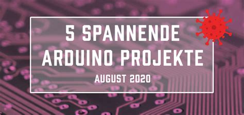 Fünf Spannende Arduino Projekte August 2020 Iotspace Dev