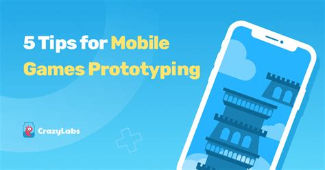 5 Tips For Mobile Games Prototyping
