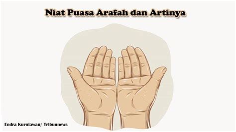 Bacaan Niat Puasa Dzulhijjah Tarwiyah And Arafah Idul Adha 2020 Lengkap