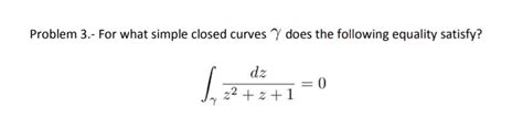Solved Problem For What Simple Closed Curves Does The Chegg