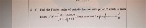 solved 19 ﻿a ﻿find the fourier series of periodic function